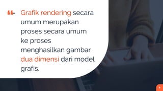 Materi 3 rendering graphic dan game | PPT