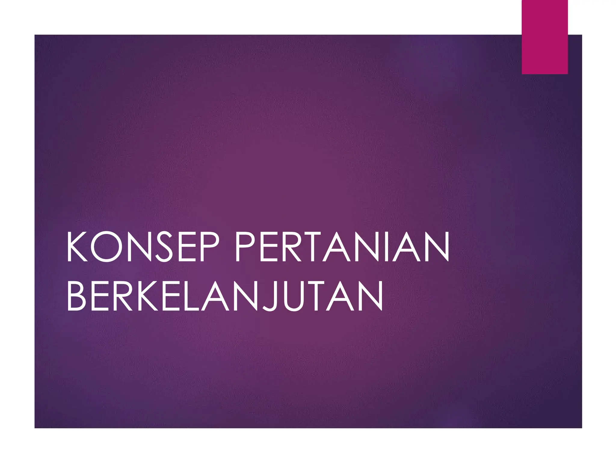 MATERI 3 KONSEP PERTANIAN BERKELANJUTAN.ppt