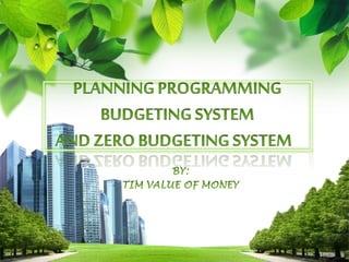 Planning programming budgeting system and zero budgeting system | PPT