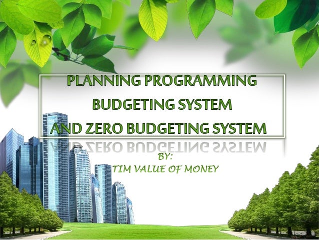 Planning programming budgeting system and zero budgeting system