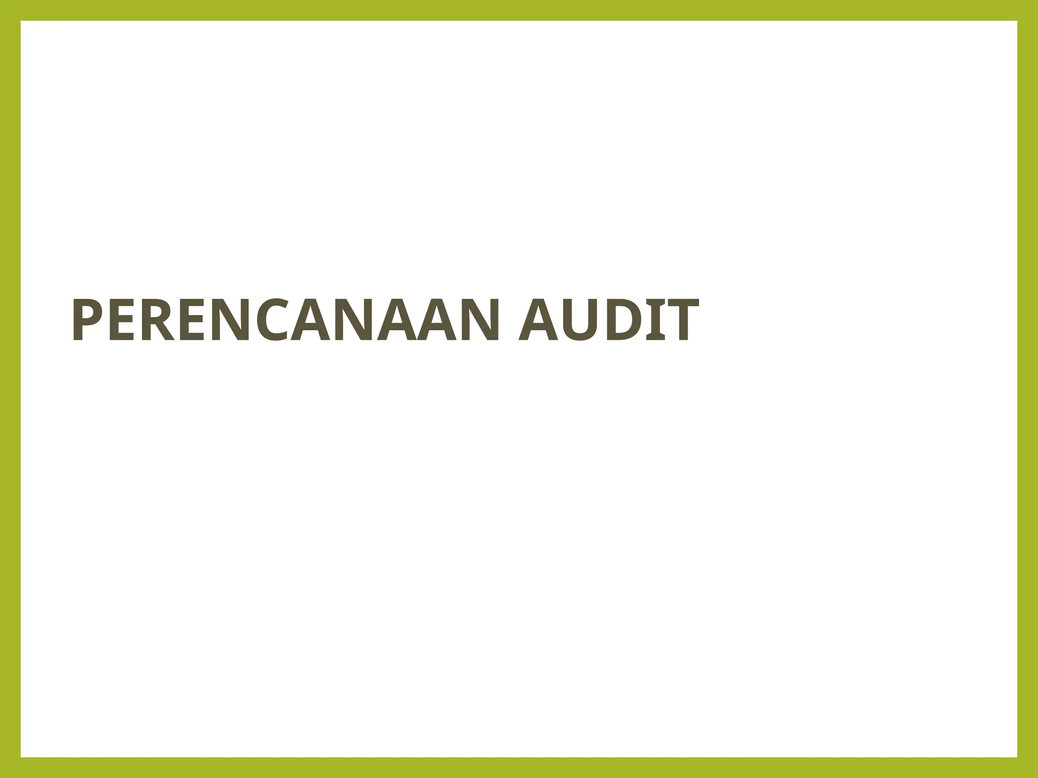 MATERI 4 perencanaan audit yang baik dan pengujian audit | PPT