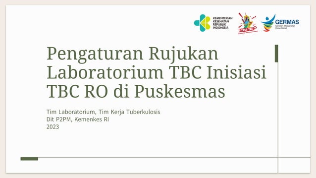 Materi 4_Pengaturan Rujukan Pemeriksaan Lab Inisiasi Pengobatan TBC RO di PKM (2)-1.pdf