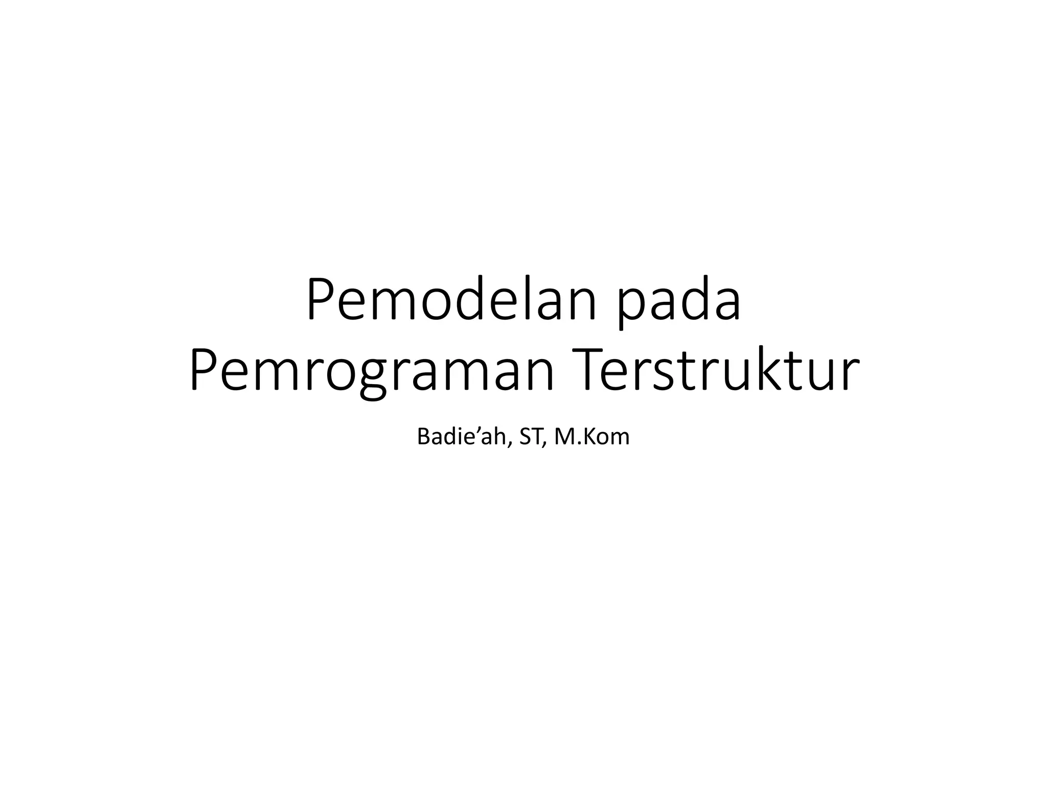 Materi 6 - Pemodelan pada Pemrograman Terstruktur.pdf