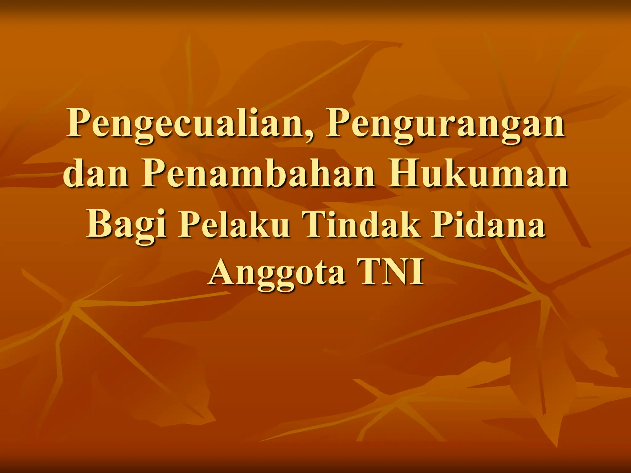 MATERI 6 Pengecualian, Pengurangan, Penambahan Hukuman Militer.ppt