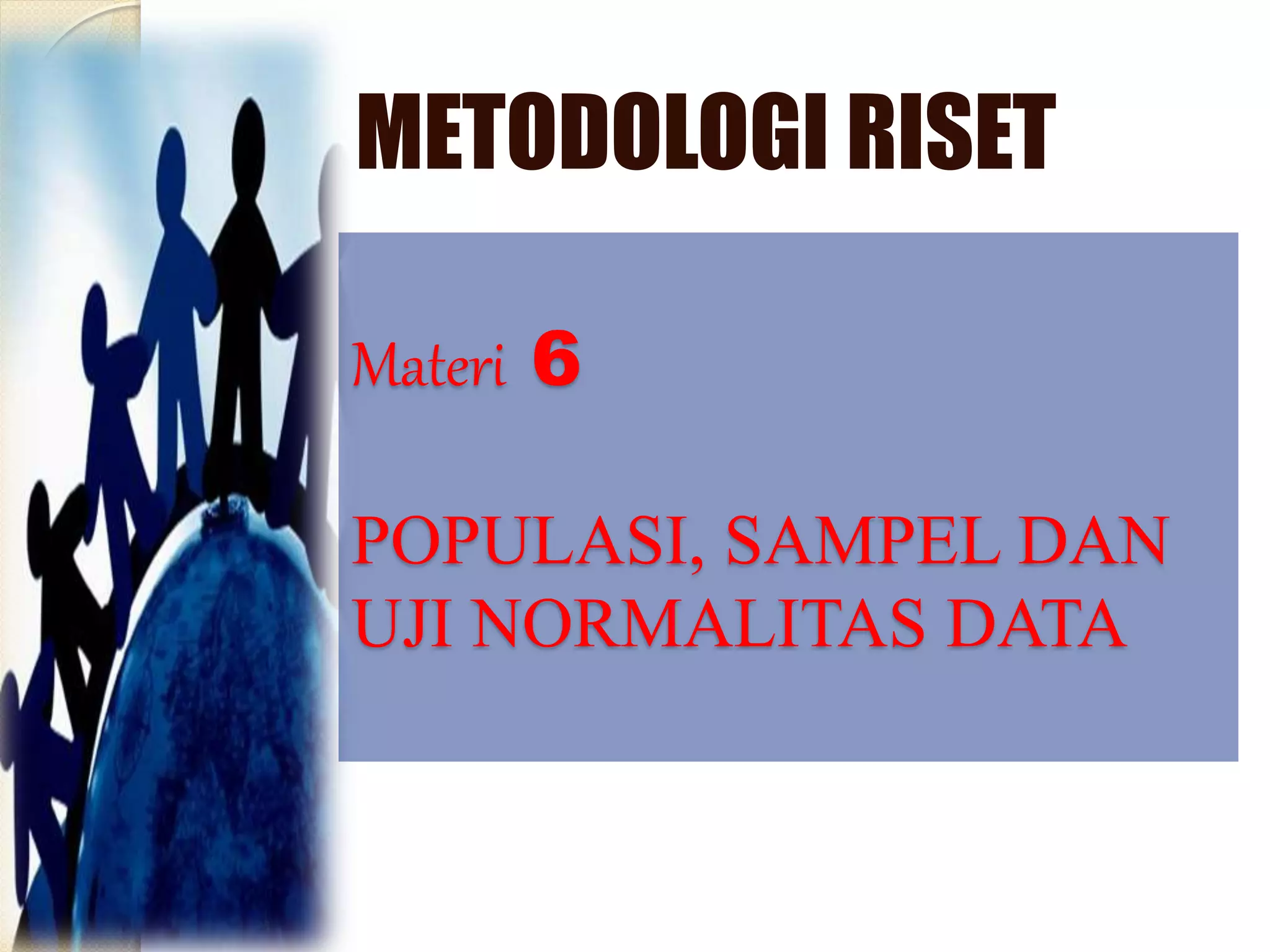 Materi 6 # populasi, sampel dan uji normalitas data | PPTX