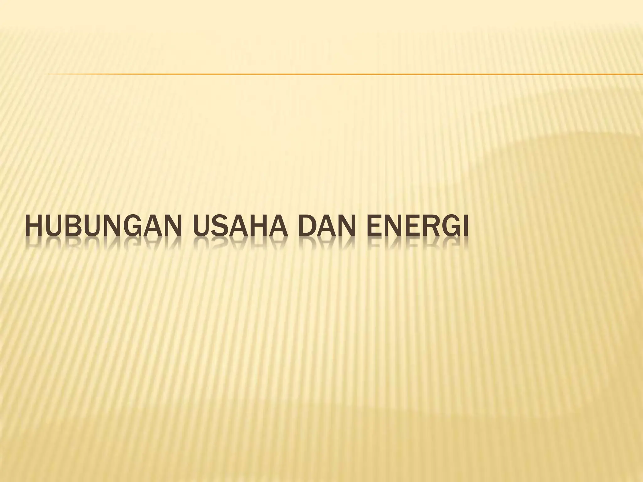 Materi 6 Usaha dan Energi.ppt fisika dasar 1 | PPT