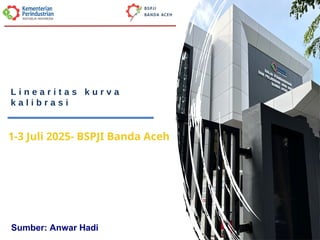 Materi 8 Linearitas Kurva Kalibrasi.pptx