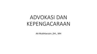 Materi Advokasi - Mata Kuliah Advokasi dan Kepengacaraan | PPTX