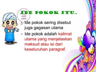 ide pokok dan ide penjelas bahasa indonesia | PPT