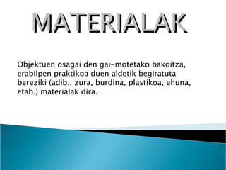 Materialak | PPT