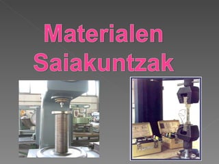 Materialak eta Saiakuntzak | PPT