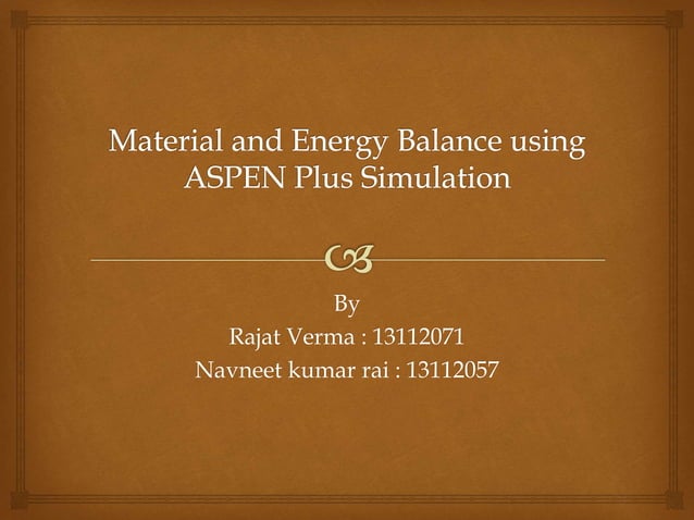 Material and energy balance using Aspen | PPTX