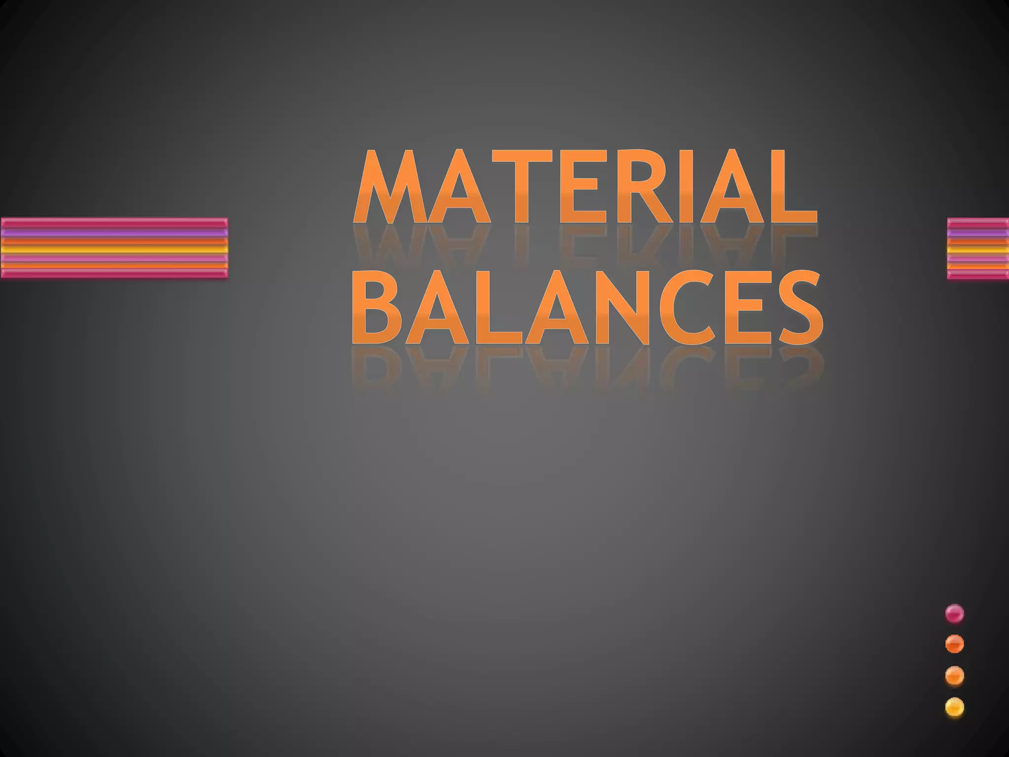 Material balances for chemical engineering | PPTX