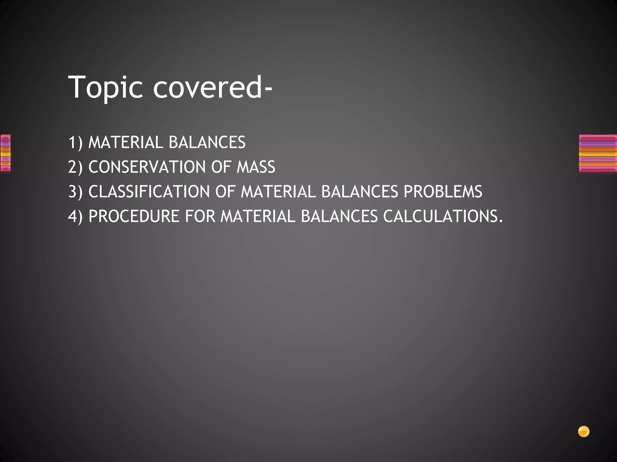 Material balances for chemical engineering | PPTX