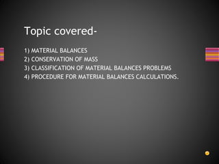 Material balances for chemical engineering | PPTX