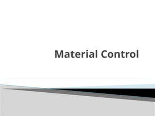 MATERIAL CONTROL MEANING , OBJECTIVES, INVENTORY CONTROLL | PPTX