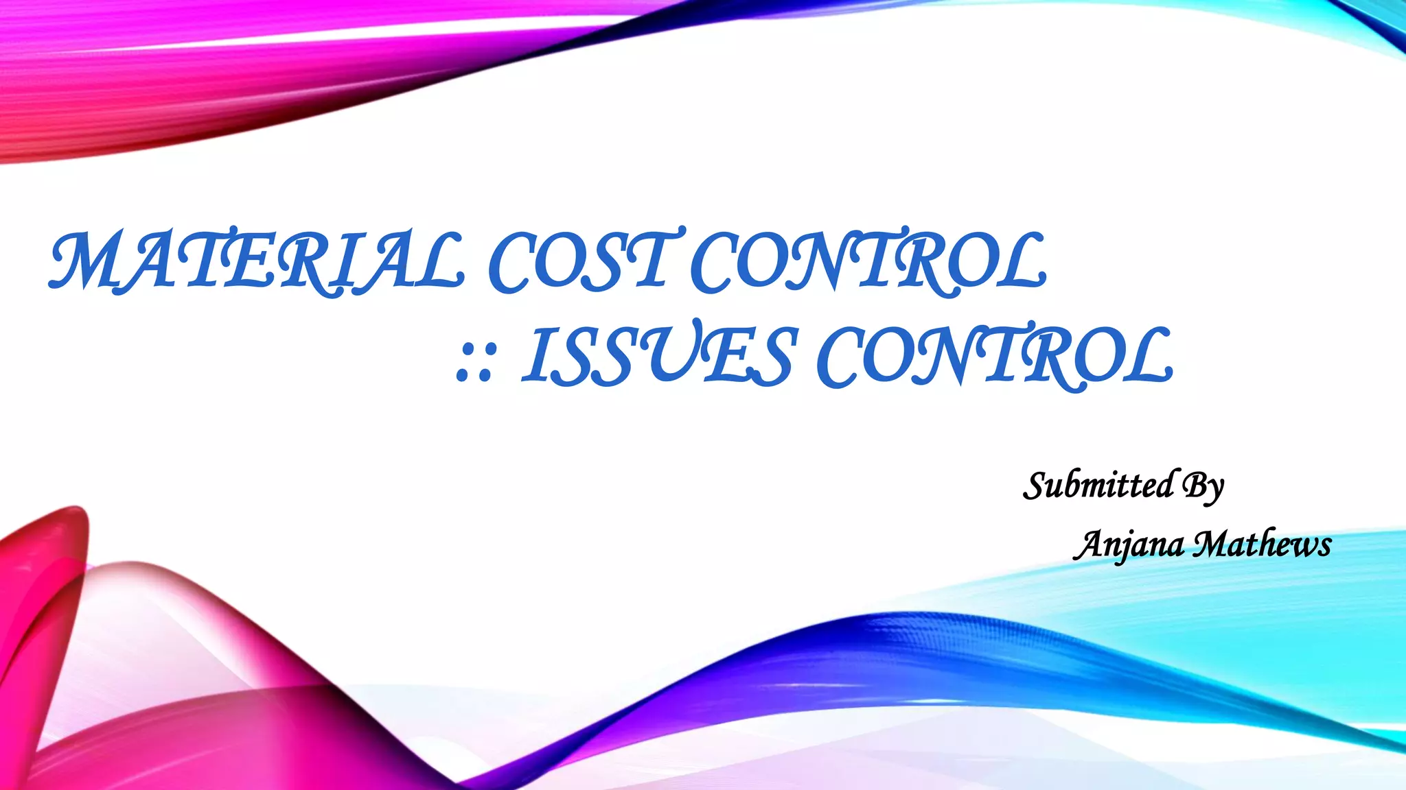 Material cost control: issue control | PPTX