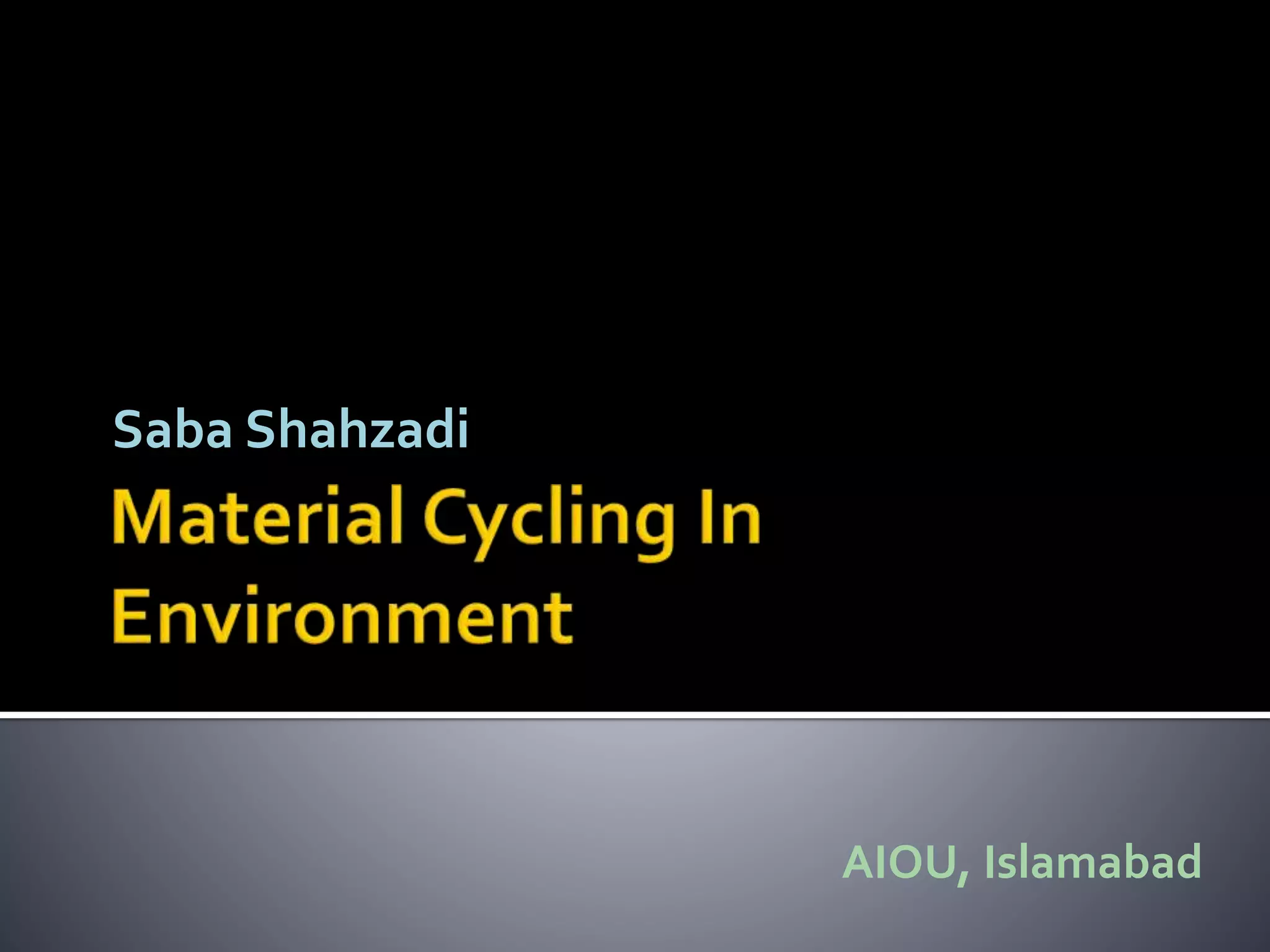Material cycling in environment | PPTX