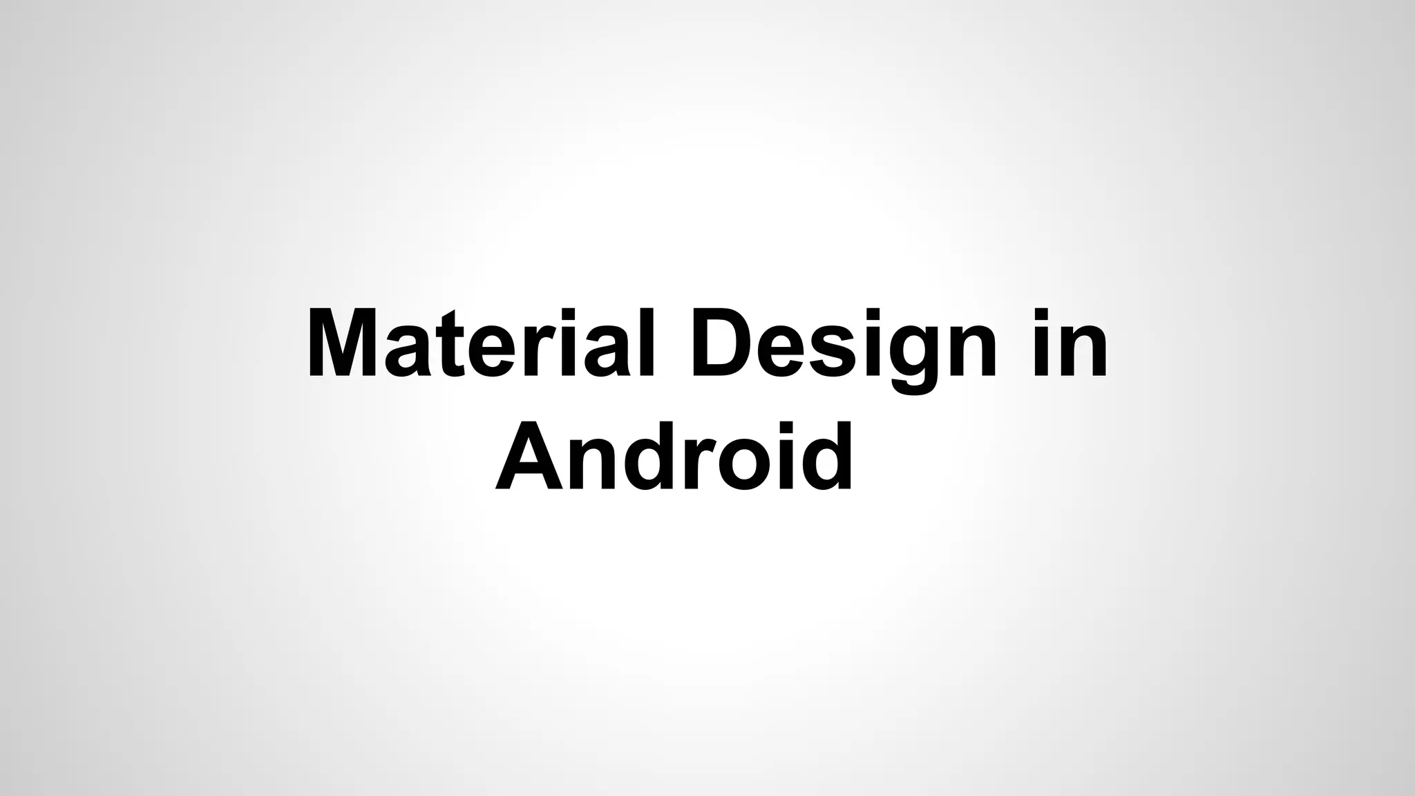 Material Design in Android | PPT