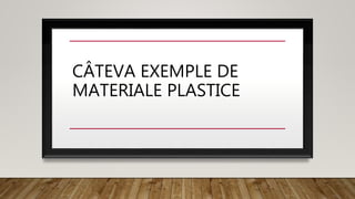 Materiale plastice | PPT
