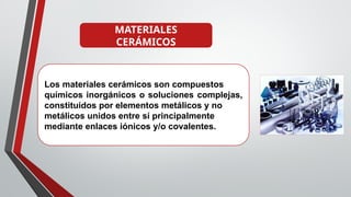 Materiales_Ceramicos ciencia de los materiles.pptx
