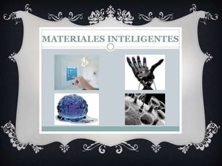 Materiales inteligentes | PPTX