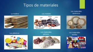 Materiales y propiedades | PPTX