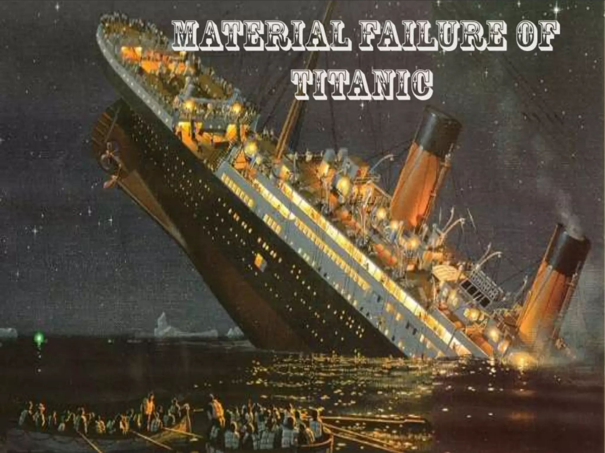 Material failure of titanic ship. | PPTX