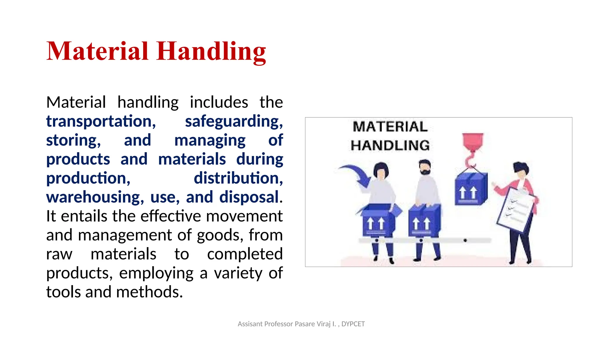Material Handling : Scope , Importance, Objectives, Principles, Classification and Selection .pptx
