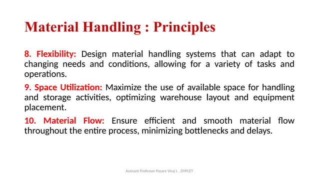 Material Handling : Scope , Importance, Objectives, Principles, Classification and Selection .pptx
