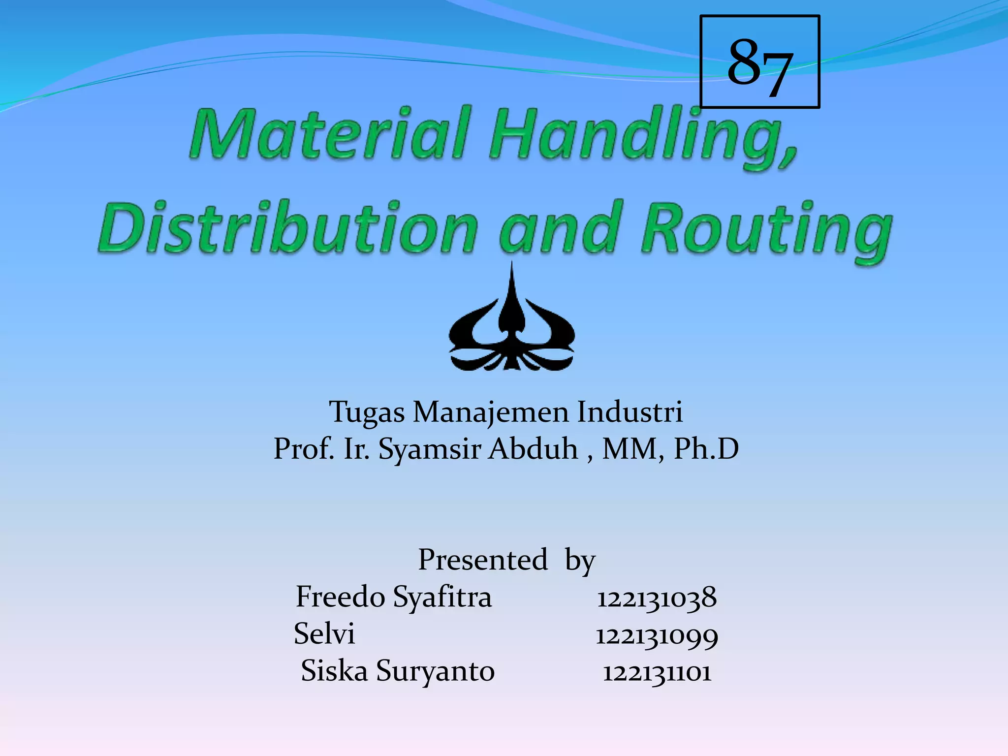 Material Handling, Distribution and Routing | PPTX