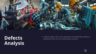 Design considerations, defects analysis and testing of joints | PPTX