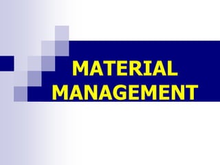 MATERIAL MANAGEMENT.ppt
