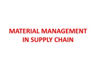 MATERIAL MANAGEMENT IN SUPPLY CHAIN.pptx