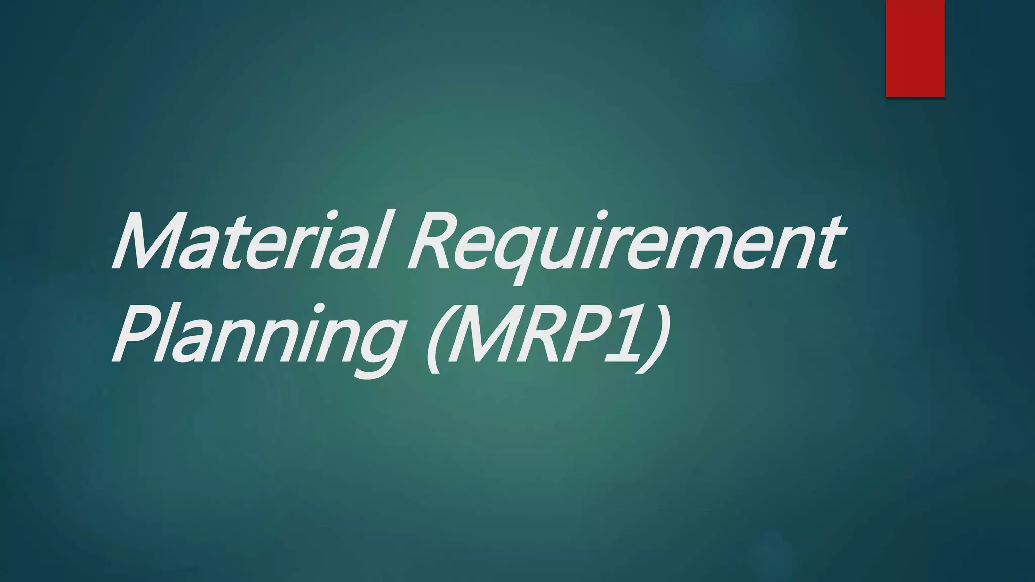 Material requirement planning (mrp1) | PPT