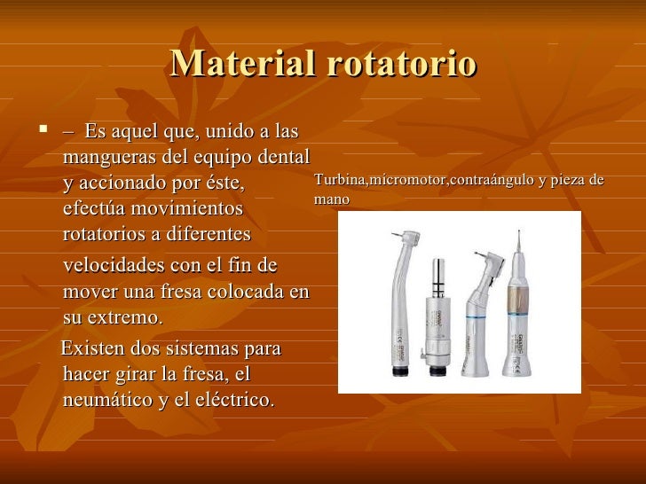 INSTRUMENTOS ROTATORIOS: INSTRUMENTOS DENTALES ROTATORIOS