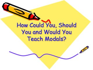 Materials about Modals.ppt