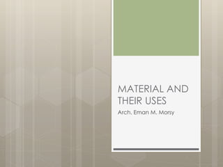 Materials and their uses 1 | PPTX