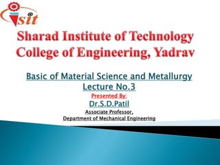 Material science and Metallurgy Lecture 3.pptx | Chemistry | Science