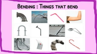 Material science Things that bend, twist and strech | PPT