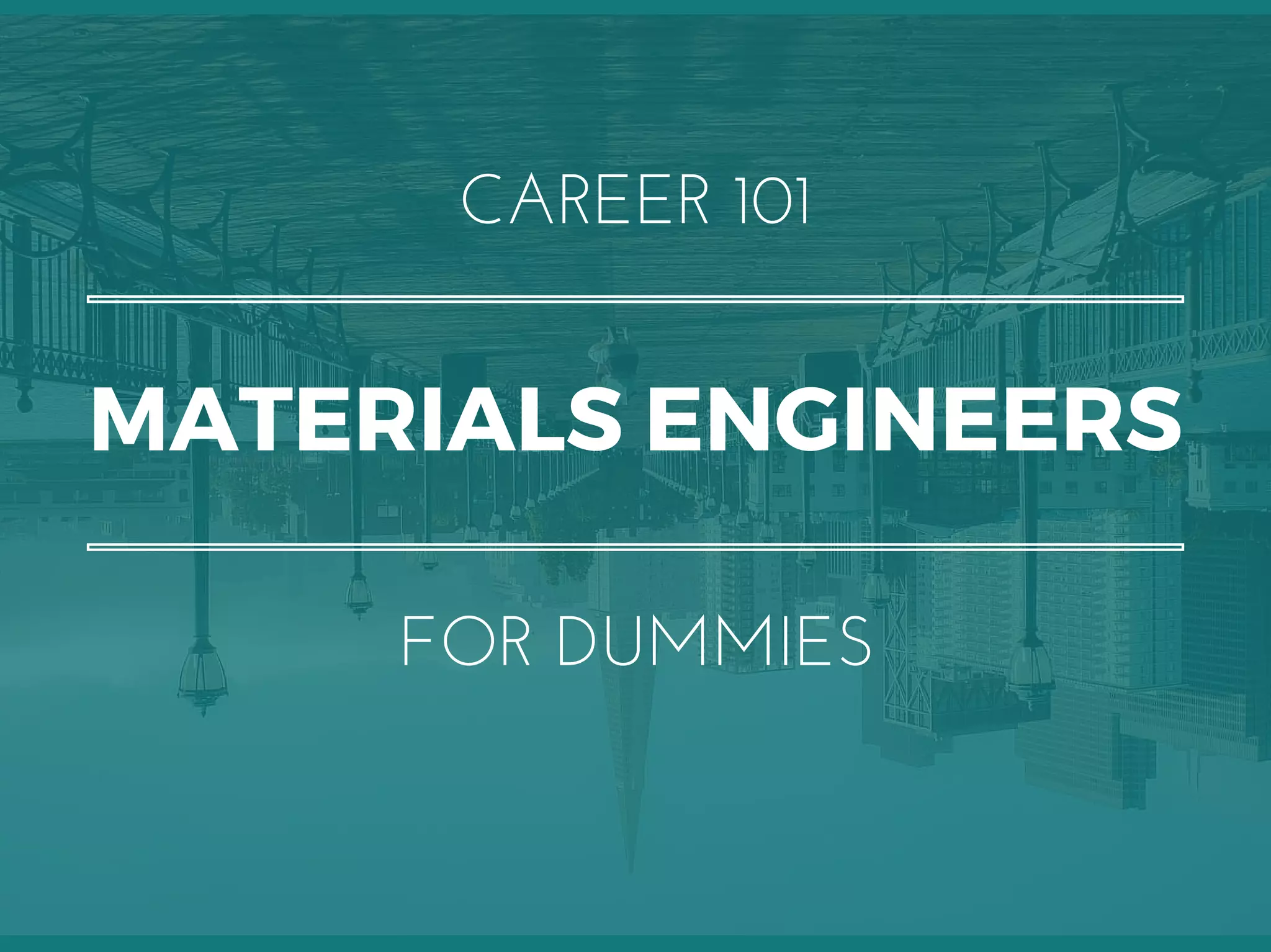 Materials Engineers for Dummies | What You Need To Know In 15 Slides | PDF
