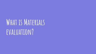 Materials evaluation | PPTX