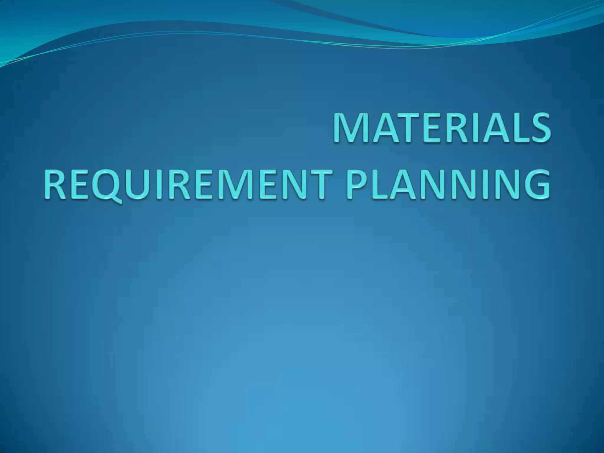 Materials requirement planning | PPTX