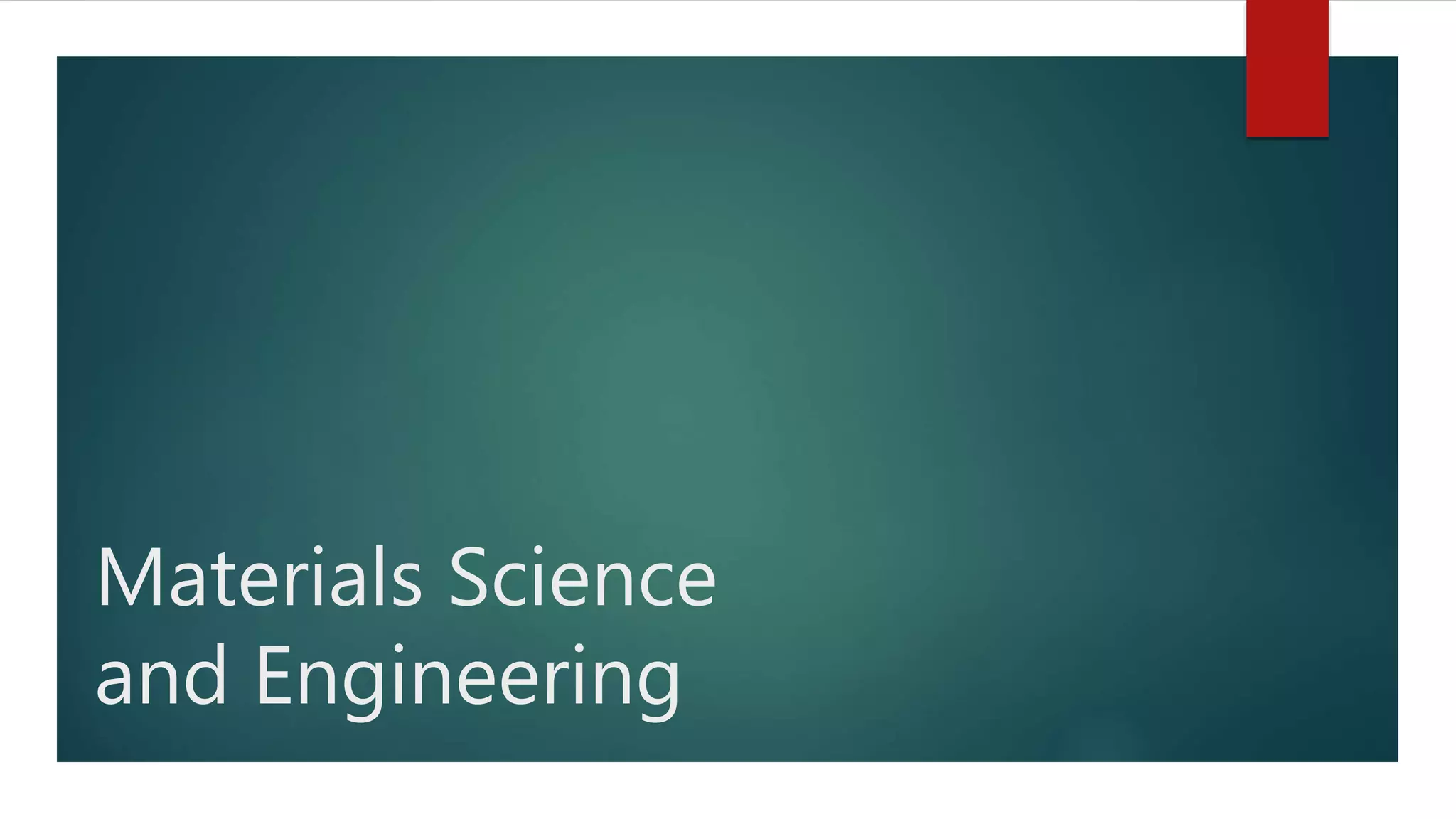 Materials Science and Engineering 1 | PPTX