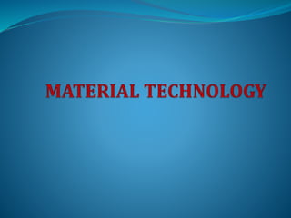 Materials technology presentation | PPTX