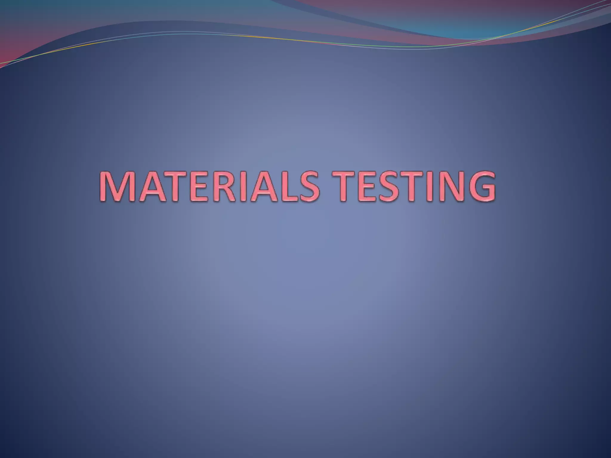 Materials testing | PPTX | Physics | Science