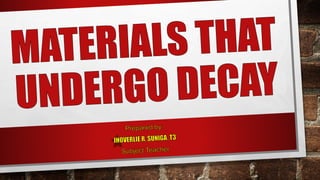 Materials That Undergo Decay.pptx