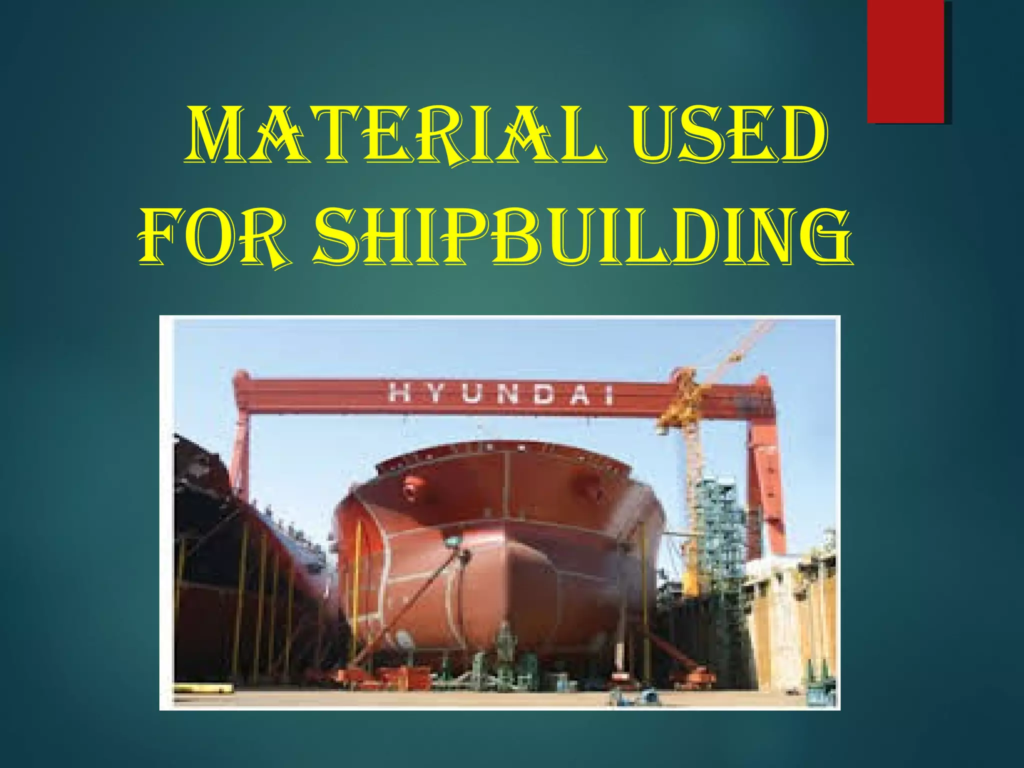 Materials Used for Shipbuilding | PPT