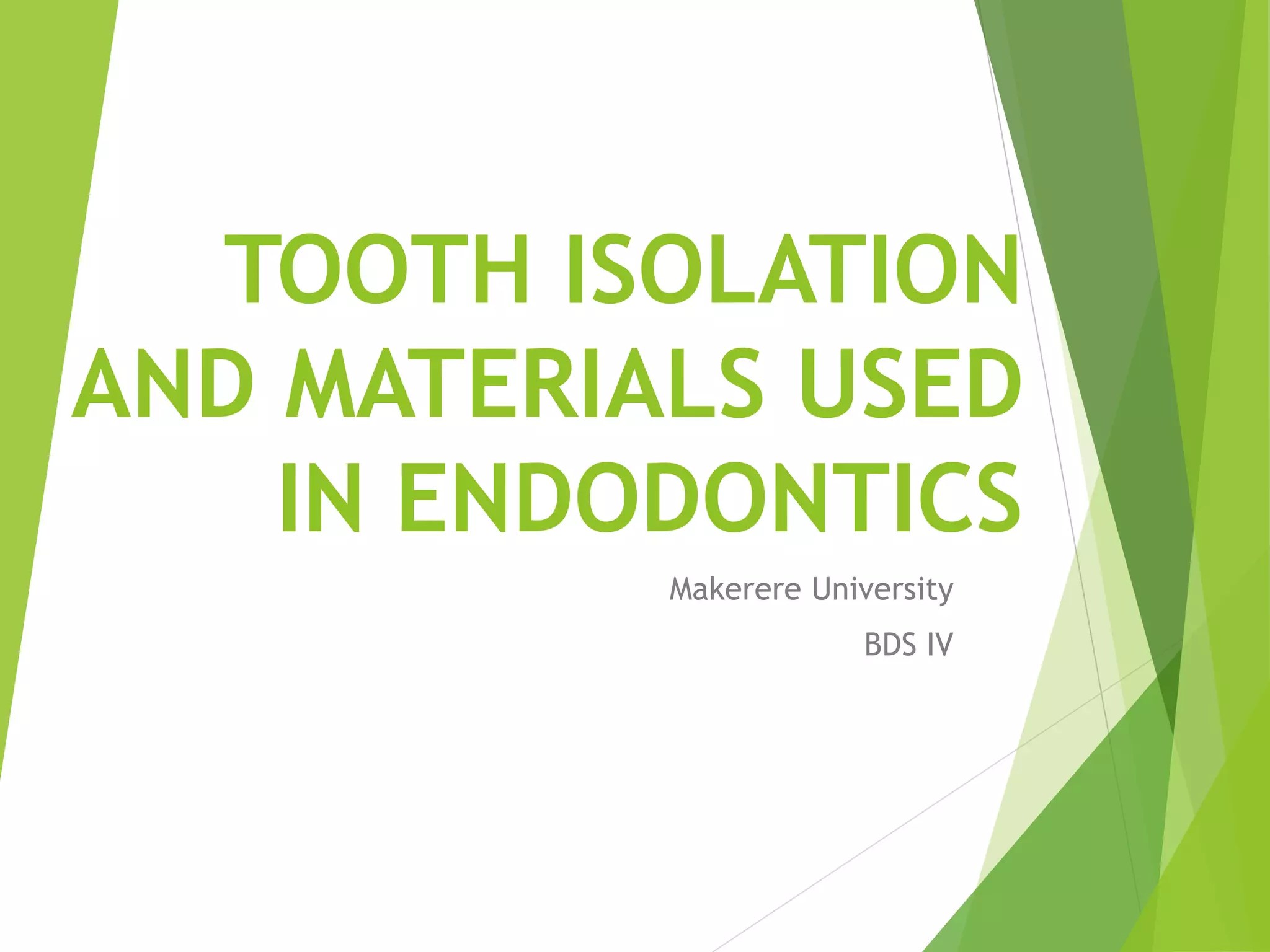 Materials used in endodontics and tooth isolation | PPTX