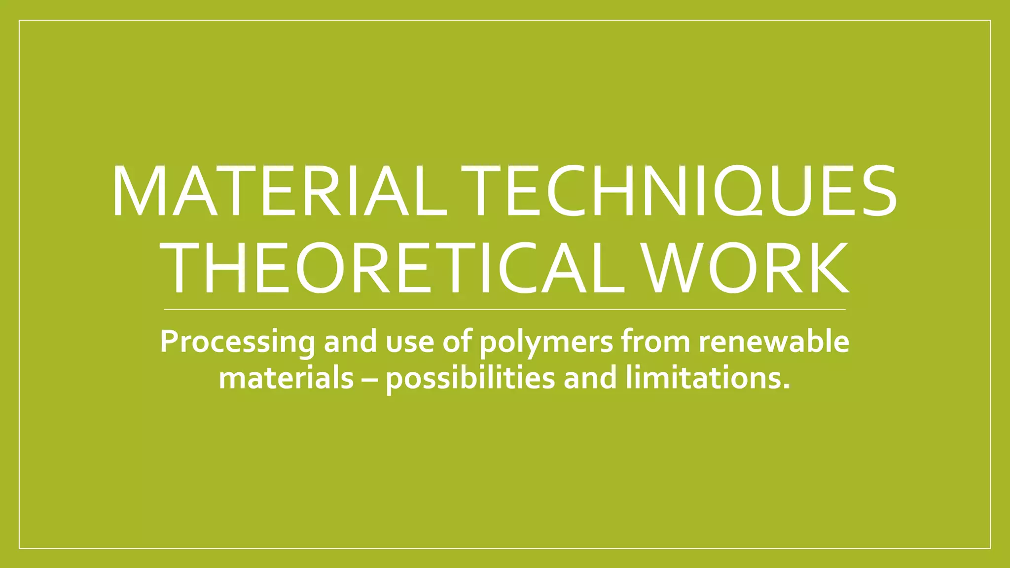 Processing and use of polymers from renewable materials – possibilities ...